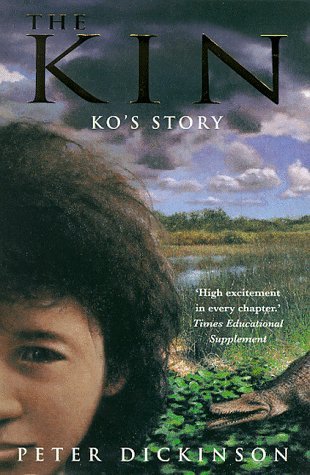 The Kin: Ko's Story Bk. 3 (The Kin): Dickinson, Peter: 9780330373128 ...