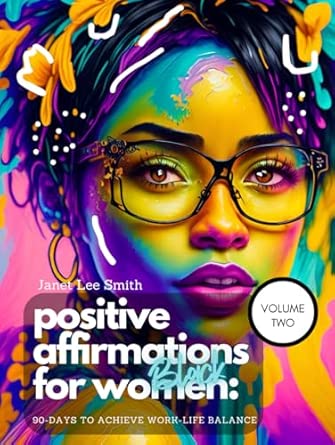 Positive affirmations for Black Women: 90-days to achieve work-life ...