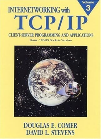 Internetworking With Tcp/Ip: Client-Server Programming and Applications ...