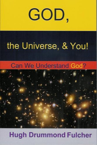 God, the Universe, & You!: Hugh Drummond Fulcher, P. Joanne Bryant, Dr ...