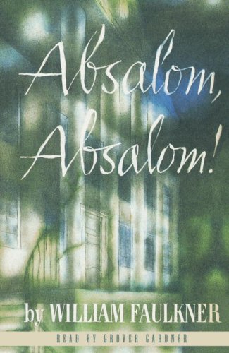 Absalom, Absalom!: William Faulkner, Grover Gardner: 9780736691239 ...