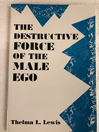 Buy The Destructive Force of the Male Ego Book Online at Low Prices in ...