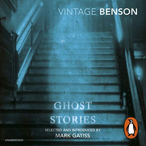 E.F. Benson's Ghost Stories: read by Mark Gatiss (Audio Download): E. F ...