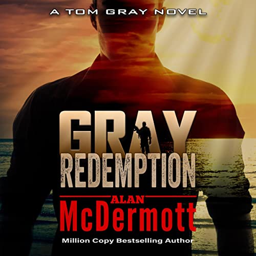 Gray Redemption: A Tom Gray Novel, Book 3 (Audio Download): Alan ...
