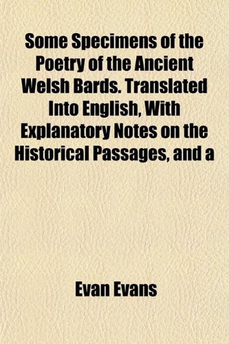Some Specimens of the Poetry of the Ancient Welsh Bards. Translated ...