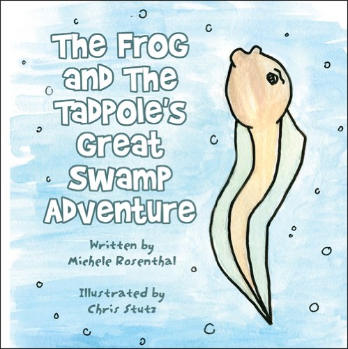 The Frog and the Tadpole's Great Swamp Adventure: Rosenthal, Michele ...