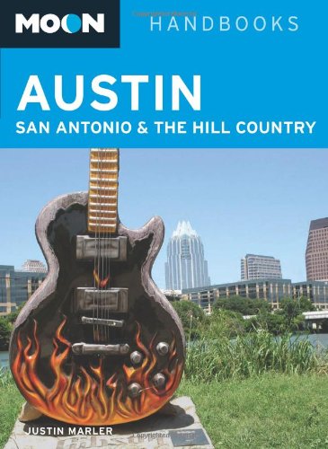 Moon Austin, San Antonio and the Hill Country (Moon Handbooks): Marler ...