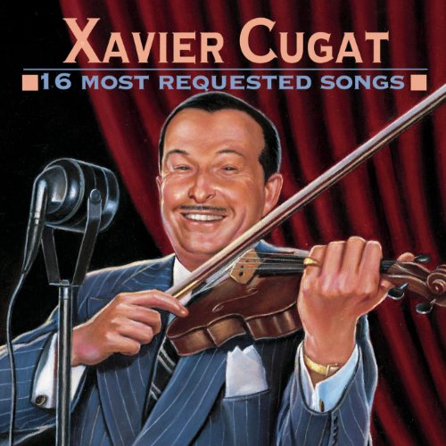 Play 16 Most Requested Songs by Xavier Cugat on Amazon Music