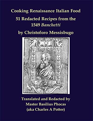 Cooking Renaissance Italian Food: 51 Redacted Recipes from the 1549 ...