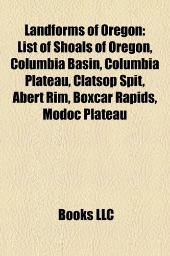 Landforms of Oregon: Bays of Oregon, Beaches of Oregon, Canyons and ...