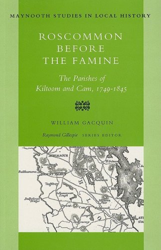 Roscommon Before the Famine: The Parishes of Kiltoom and Cam, 1749-1845 ...