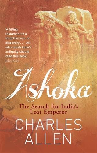 Ashoka: India's Lost Emperor: Charles Allen: 9781408701966: Amazon.com ...