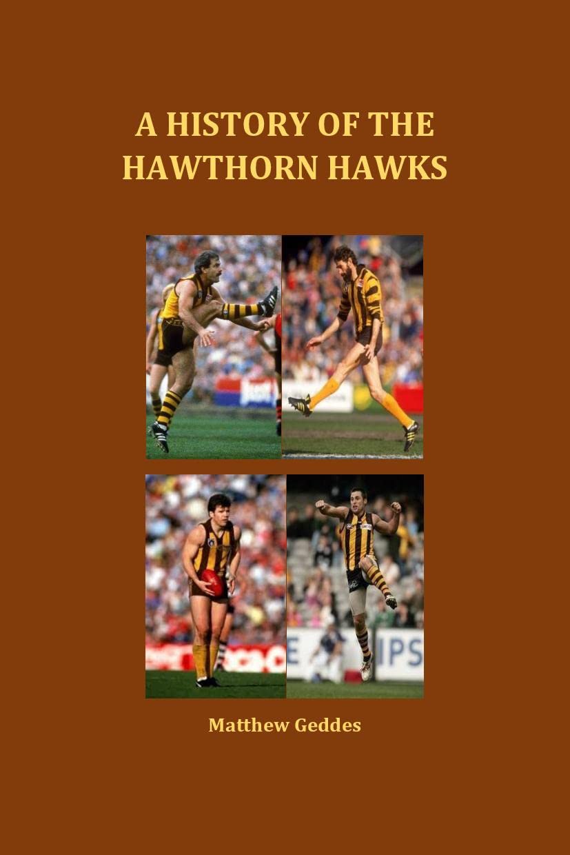 Amazon.com: A History of the Hawthorn Hawks eBook : Geddes, Matthew ...