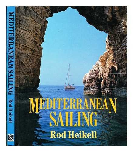 Mediterranean Sailing: Amazon.co.uk: Heikell, Rod: 9780713658507: Books