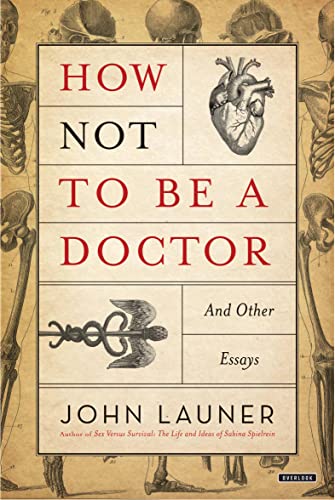 How Not to be A Doctor: And Other Essays - Kindle edition by Launer ...