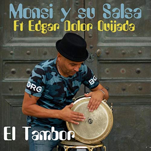 Play El Tambor (feat. Edgar Dolor Quijada) by Monsi y Su Salsa feat ...