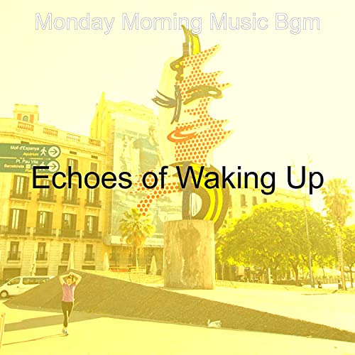 Echoes of Waking Up de Monday Morning Music Bgm en Amazon Music Unlimited