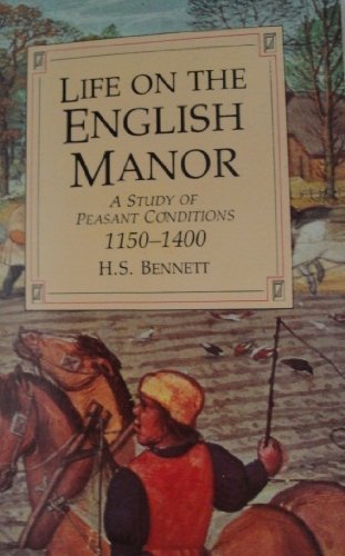 Life on the English Manor: A Study of Peasant Conditions 1150-1400 ...