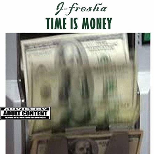 Amazon.com: Time Is Money [Explicit] : J-Fresha: Digital Music