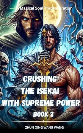 Amazon.com: Crushing the isekai with Supreme Power: A Magical Soul ...