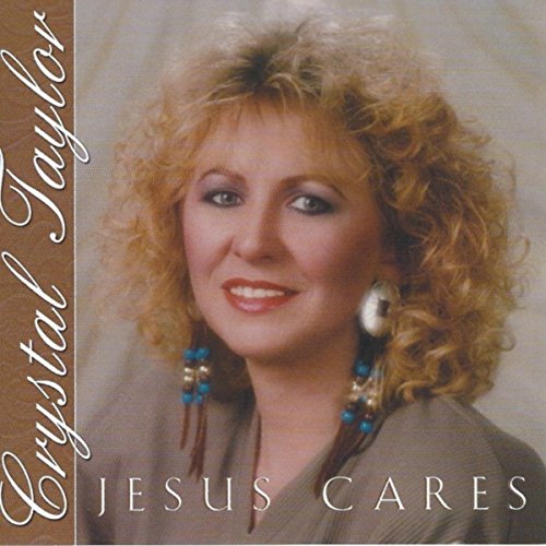 Spiele Jesus Cares von Crystal Taylor auf Amazon Music ab