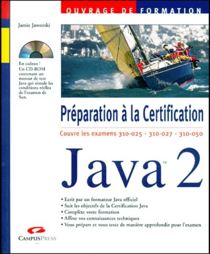 Java 2. Préparation à la Certification : Examens 310-025, 310-027, 310 ...