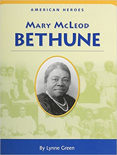 Mary Mcleod Bethune American Hero Biographies Level 3: Houghton Mifflin ...