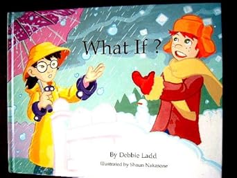 What If?: Debbie Ladd: 9780972761505: Amazon.com: Books