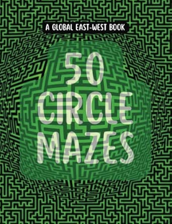 50 Circle Mazes: For All Ages , with guidelines and solutions: West ...