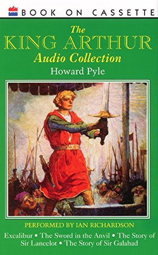 The King Arthur Audio Collection: Pyle, Howard, Richardson, Ian ...