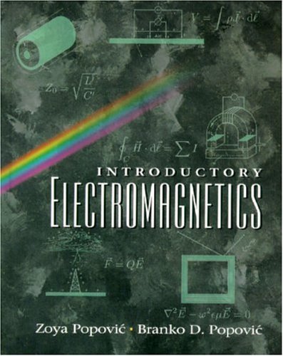 Introductory Electromagnetics: Popovic, Zoya, Popovic, Branko D ...