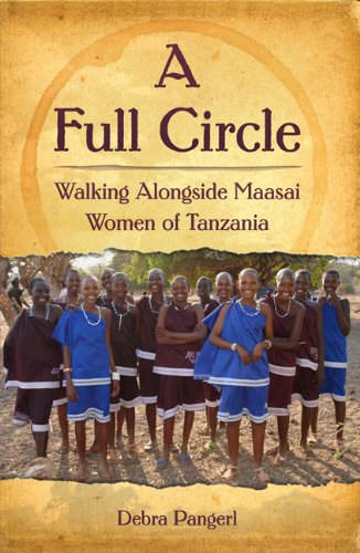 A Full Circle: Walking Alongside Maasai Women of Tanzania: Pangerl ...
