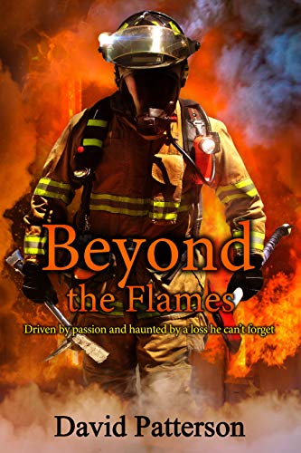 Amazon.com: Beyond the flames: Driven by passion and haunted by a loss ...