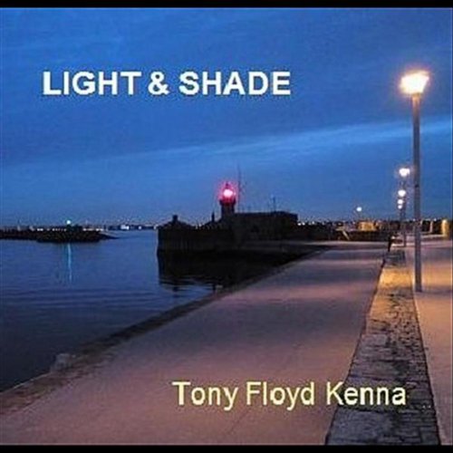Écouter Light & Shade (Single Version) par Tony Floyd Kenna sur Amazon ...