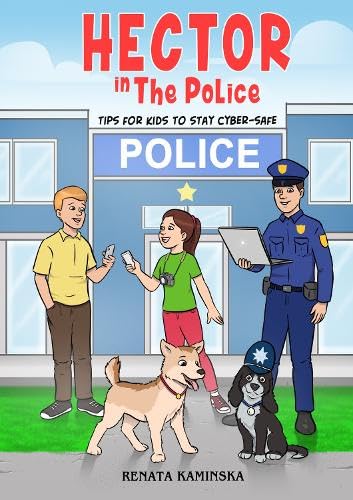 Hector in The Police: Tips for Kids to stay Cyber-safe: 3 (Hector ...