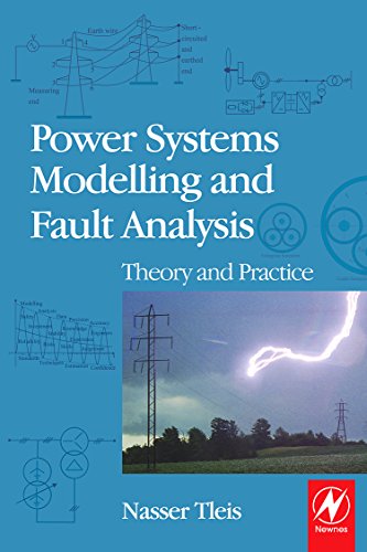Power Systems Modelling and Fault Analysis: Theory and Practice (Newnes Power Engineering ...