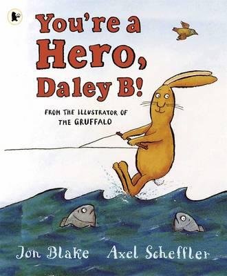 You're a Hero, Daley B!: Amazon.co.uk: JonBlake: Books