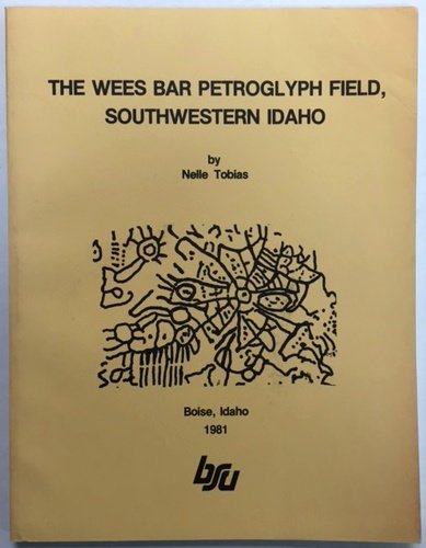 The Wees Bar petroglyph field, southwestern Idaho: Tobias, Nelle ...