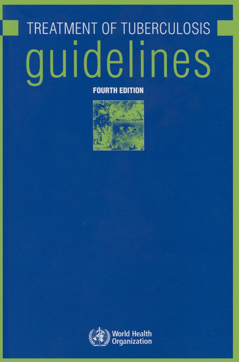 The Treatment of Tuberculosis: Guidelines: World Health Organization ...