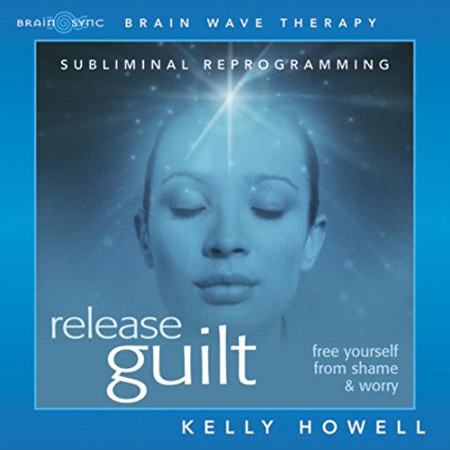 Play Release Guilt by Kelly Howell & Brain Sync on Amazon Music