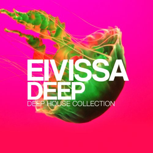 Eivissa Deep (Deep House Collection) by VARIOUS ARTISTS on Prime Music