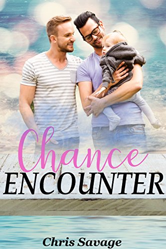 Chance Encounter: A MM MPREG Romance - Kindle edition by Savage, Chris ...