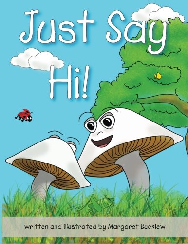 Amazon.com: Just Say Hi!: 9781936826124: Bucklew, Margaret, Bucklew ...