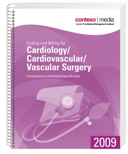2009 Coding and Billing for Cardiology/Cardiothoracic Surgery/Vascular ...
