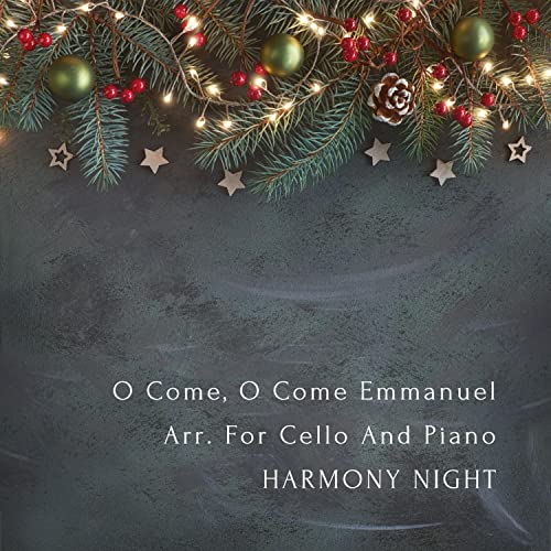 Play O Come, O Come, Emmanuel Arr. For Cello And Piano by Harmony Night ...