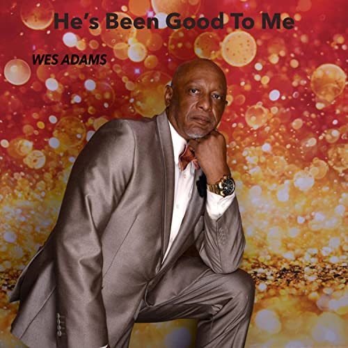 Play He's Been Good to Me by Wes Adams on Amazon Music Unlimited