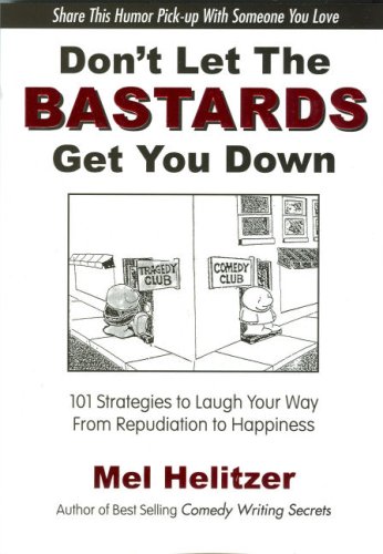 Don't Let the Bastards Get You Down: 101 Strategies to Laugh Your Way ...