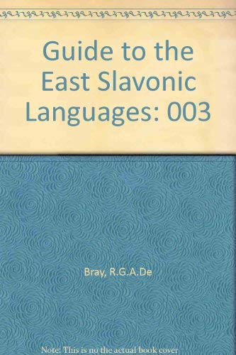 Guide to the Slavonic Languages: Guide to the East Slavonic Languages ...