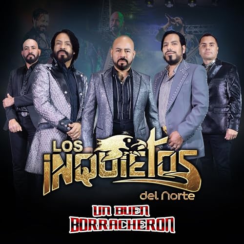 Play Un Buen Borracheron by Los Inquietos Del Norte on Amazon Music