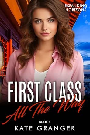 Amazon.com: First Class All The Way: Expanding Horizons eBook : Granger ...
